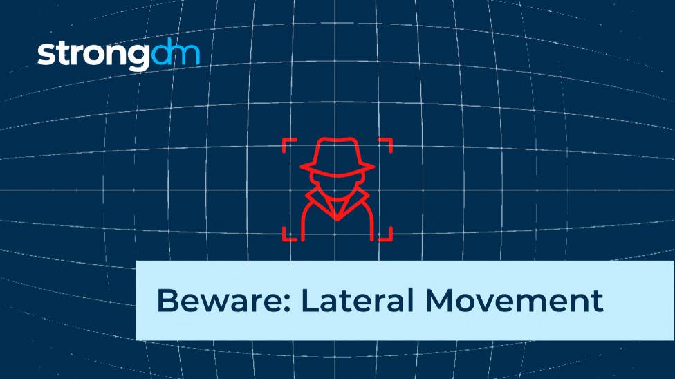 What Is Lateral Movement? (And How to Detect & Prevent It) | StrongDM