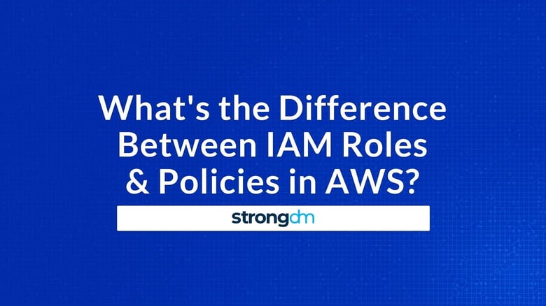 AWS IAM Roles vs Policies: What's the Difference?