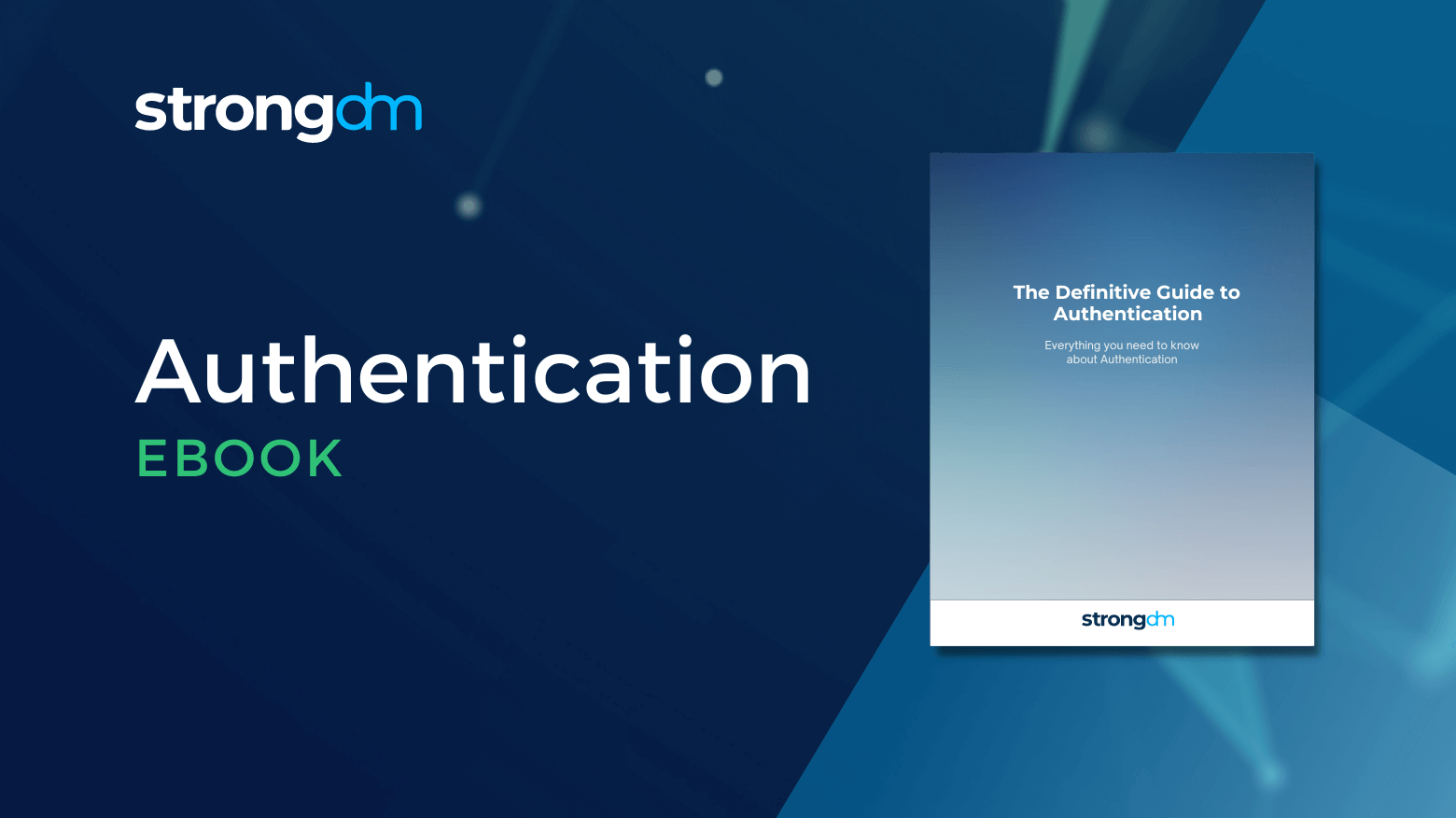 The Definitive Guide to Authentication eBook | StrongDM